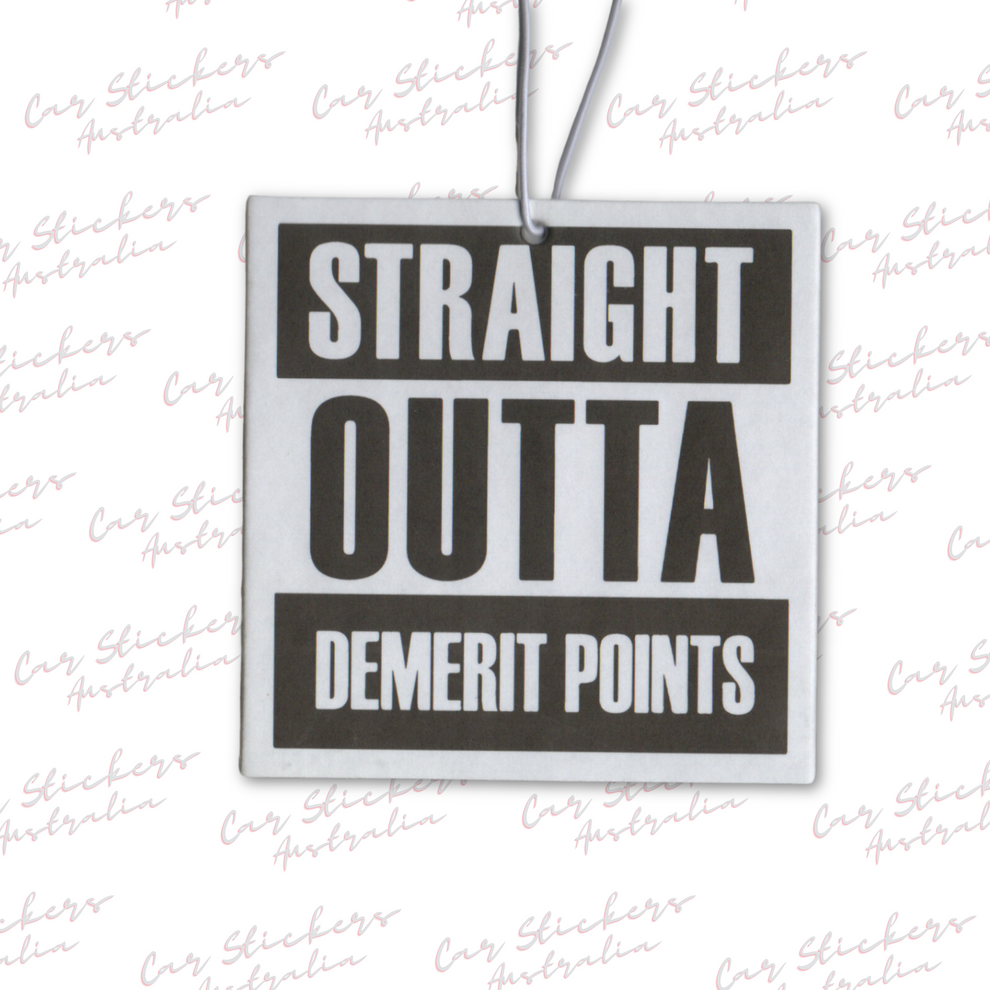 Straight Outta Demerits Air Freshener – CarStickers Australia